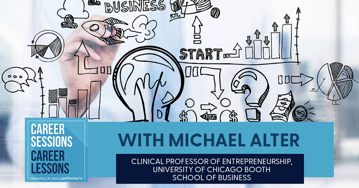A Story in Entrepreneurship with Michael Alter