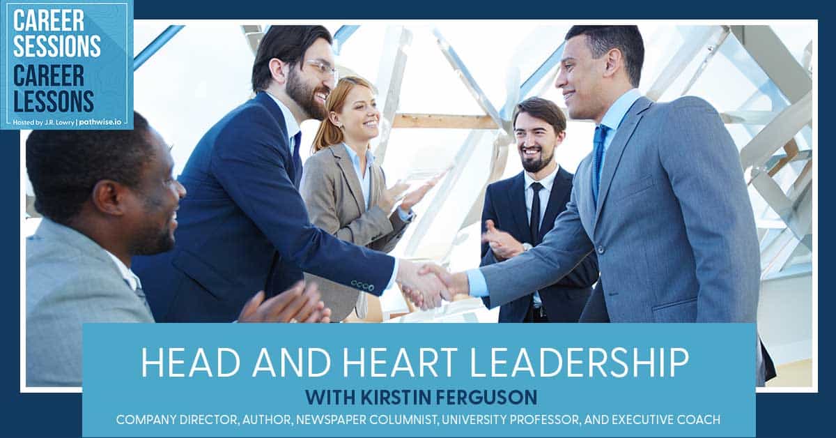 Head And Heart Leadership, With Kirstin Ferguson
